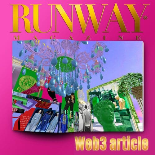 Runway Magazine First Metaverse Magazine - RUNWAY MAGAZINE ® Official